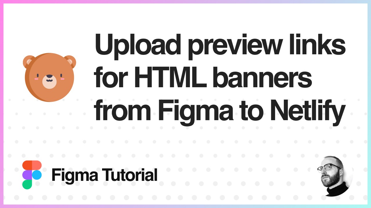 How to upload preview links for HTML banners from Figma to Netlify using Bannerify - Hypermatic