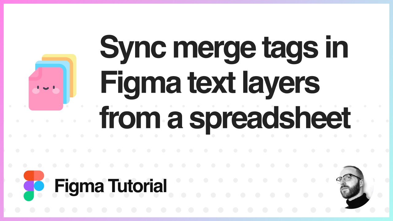 How to sync merge tags in Figma text layers from a spreadsheet using ...
