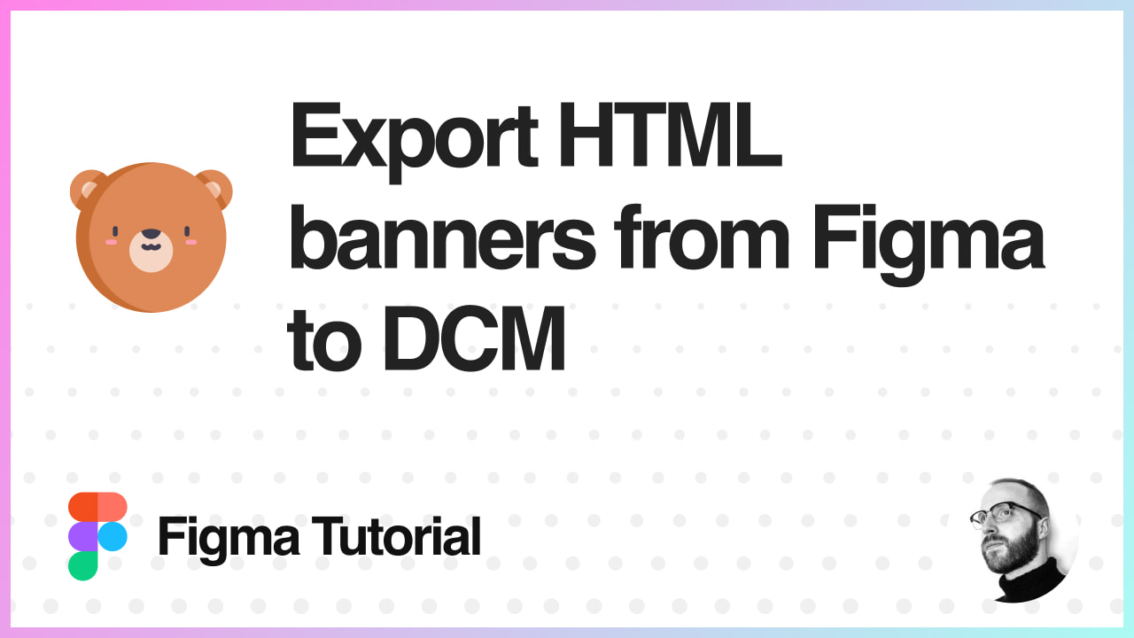 How to export Figma to HTML for DoubleClick Campaign Manager (DCM ...