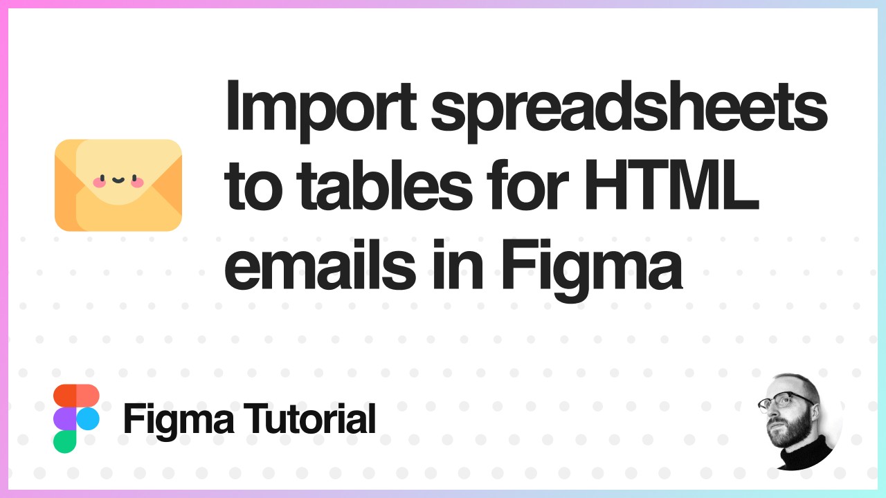 How to import spreadsheets to tables for HTML emails in Figma using ...