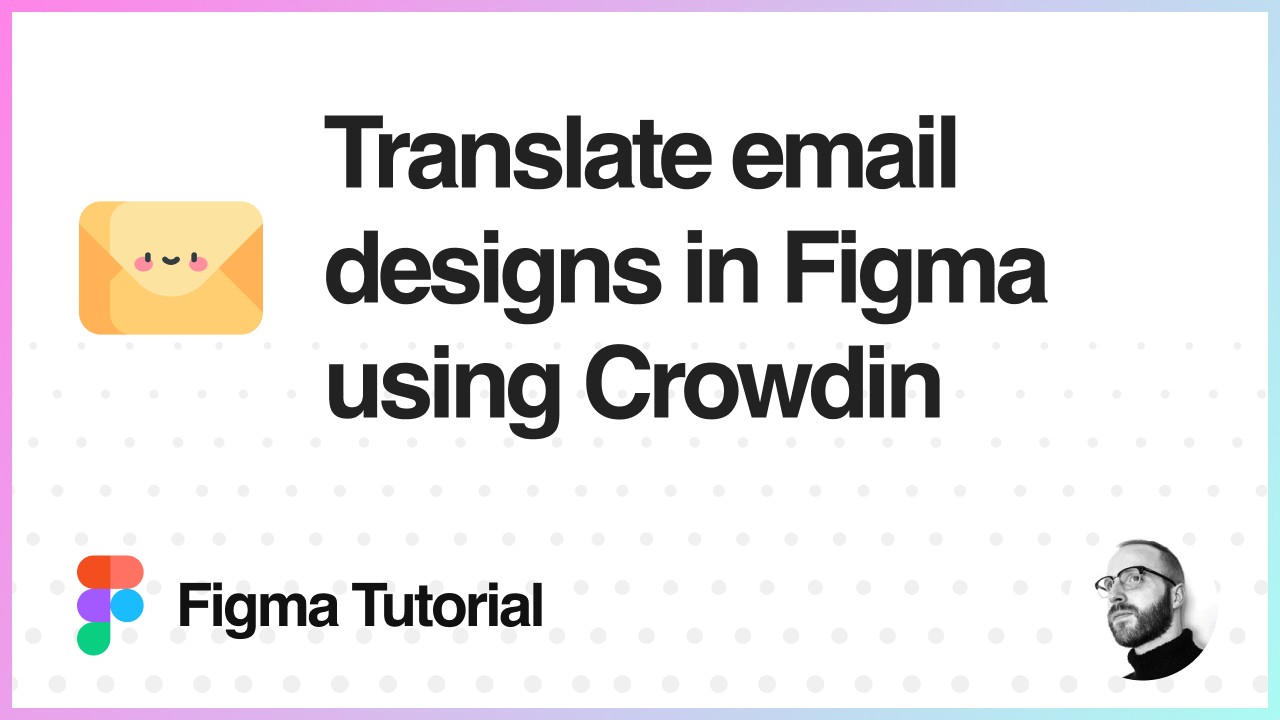How to translate email designs in Figma with the Crowdin API using Emailify - Hypermatic