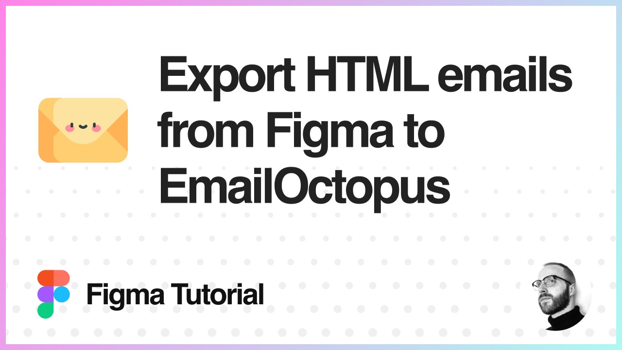 How to export HTML emails from Figma to EmailOctopus using Emailify ...