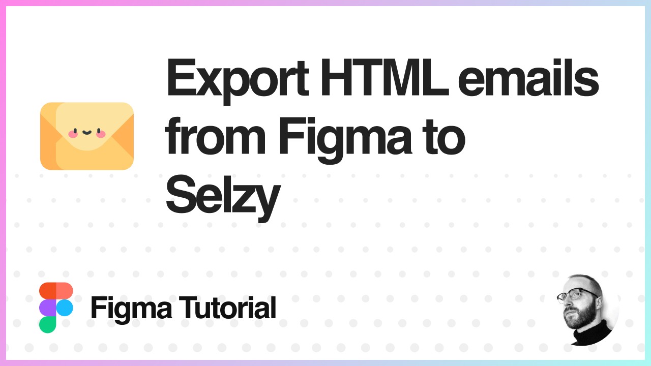 How To Export Html Emails From Figma To Selzy Using Emailify Hypermatic