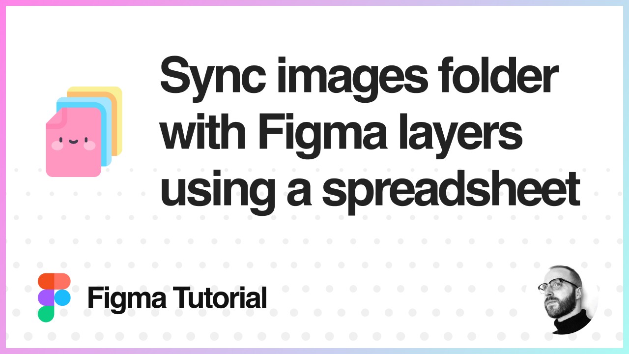 How to sync a folder of images to Figma layers with a spreadsheet using ...