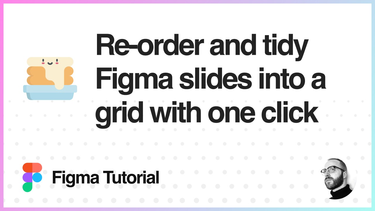 How to re-order and tidy Figma slides into a grid with one click using Pitchdeck - Hypermatic